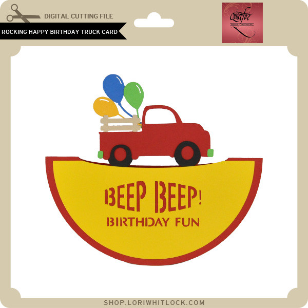Rocking Happy Birthday Truck Card - Lori Whitlock's SVG Shop