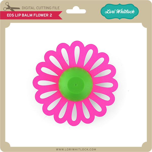 EOS Lip Balm Flower 2 - Lori Whitlock's SVG Shop