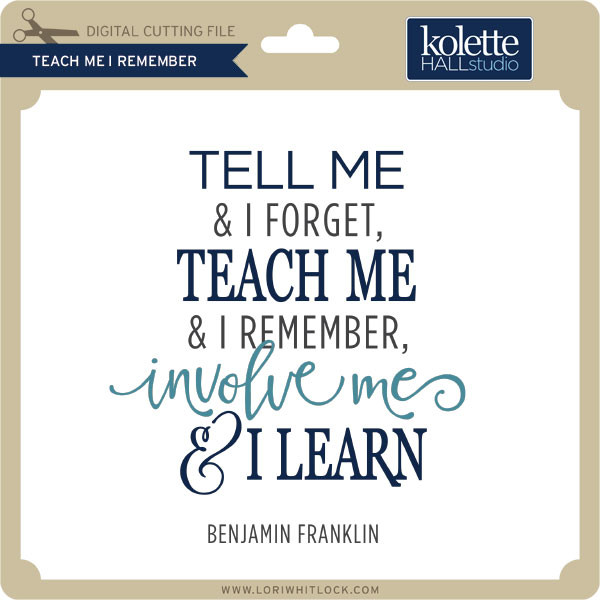 Teach Me I Remember - Lori Whitlock's SVG Shop