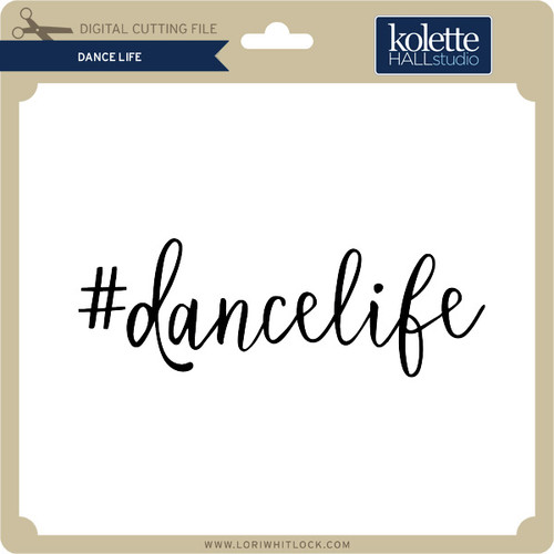 Dance Life - Lori Whitlock's SVG Shop