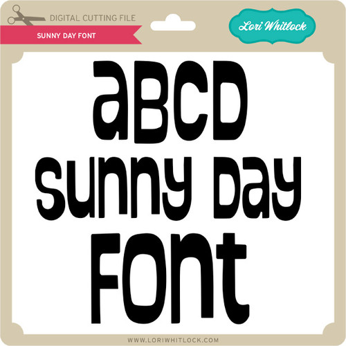 Sunny Day Font - Lori Whitlock's SVG Shop