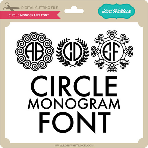 Circle Monogram Font - Lori Whitlock's SVG Shop
