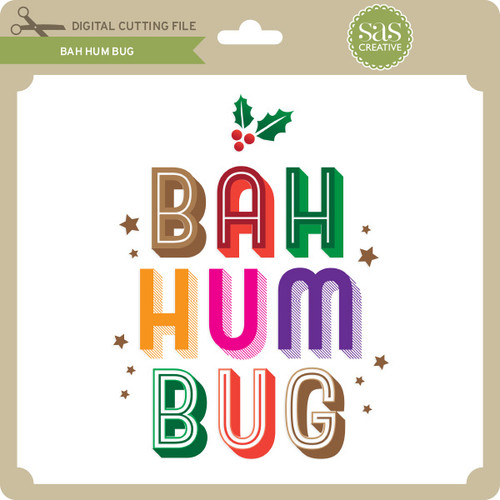 Bah Hum Bug - Lori Whitlock's SVG Shop
