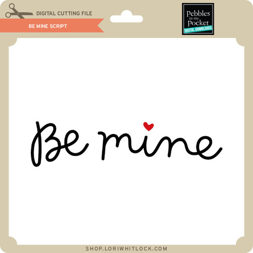 Be Mine Script - Lori Whitlock's SVG Shop