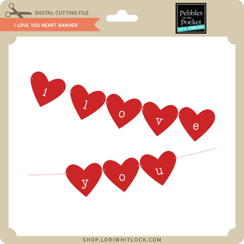 I Love You Heart Banner - Lori Whitlock's SVG Shop