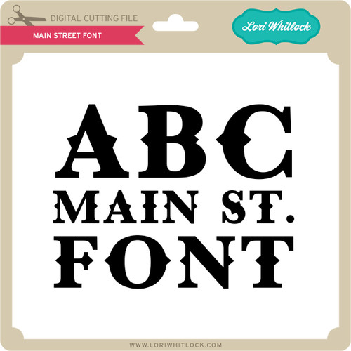 Main Street Font - Lori Whitlock's SVG Shop