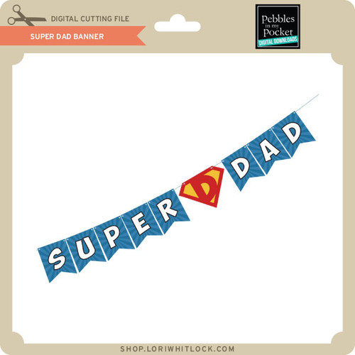 Super Dad Banner - Lori Whitlock's SVG Shop