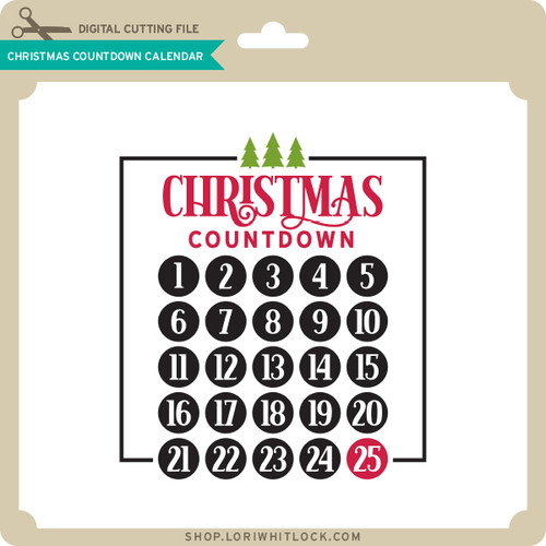 Christmas Countdown Calendar - Lori Whitlock's SVG Shop