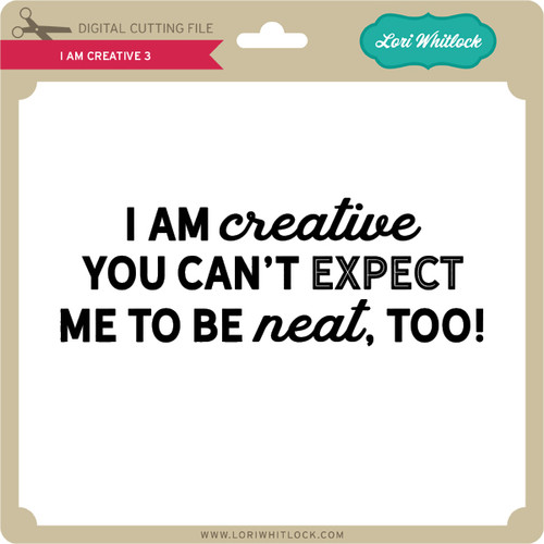 I Am Creative 3 - Lori Whitlock's SVG Shop