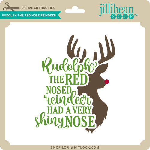 Rudolph the Red Nose Reindeer - Lori Whitlock's SVG Shop