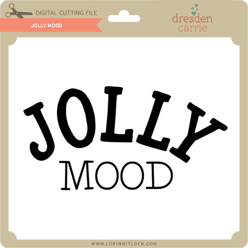 Jolly Mood - Lori Whitlock's SVG Shop