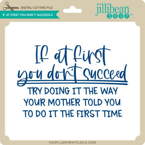 If at First You Don't Succeed 2 - Lori Whitlock's SVG Shop