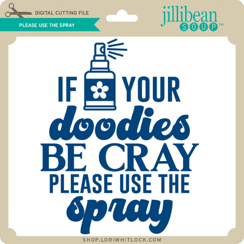 Please Use the Spray - Lori Whitlock's SVG Shop