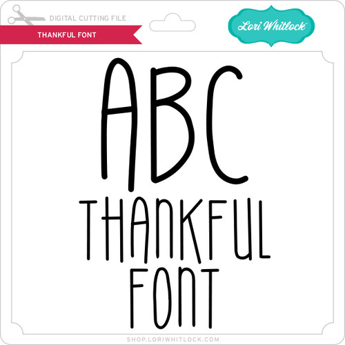 Thankful Font - Lori Whitlock's SVG Shop