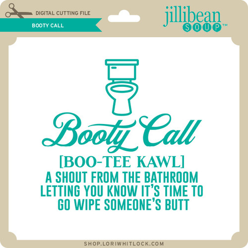 Booty Call - Lori Whitlock's SVG Shop