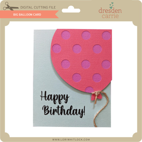 Big Balloon Card - Lori Whitlock's SVG Shop