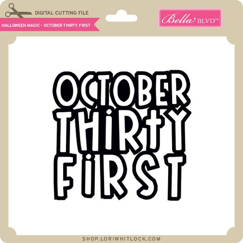 Halloween Magic October Thirty First - Lori Whitlock's SVG Shop