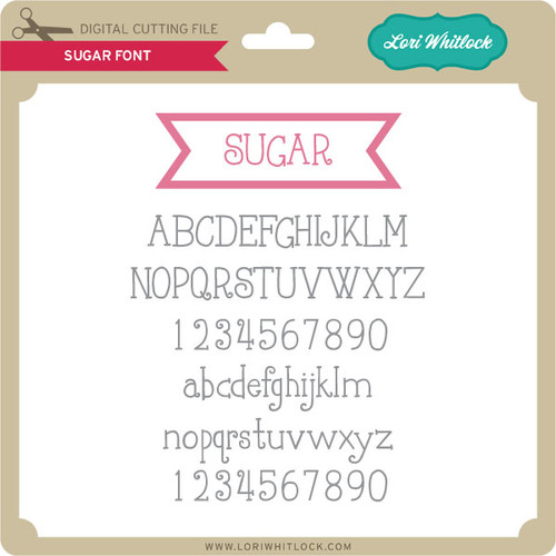 Sugar Font - Lori Whitlock's SVG Shop