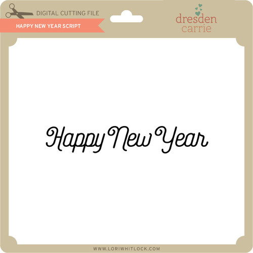 Happy New Year Script - Lori Whitlock's SVG Shop