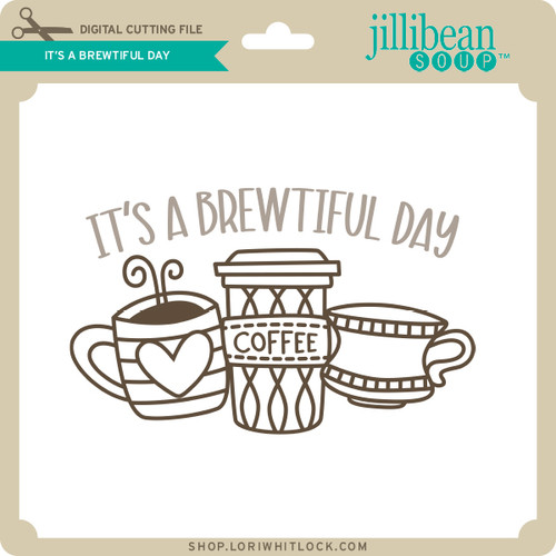 It's a Brewtiful Day - Lori Whitlock's SVG Shop