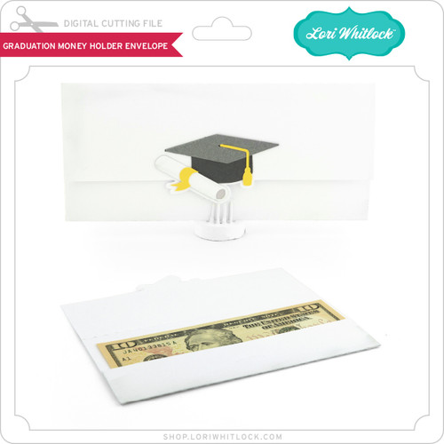 Graduation Money Holder Envelope - Lori Whitlock's SVG Shop