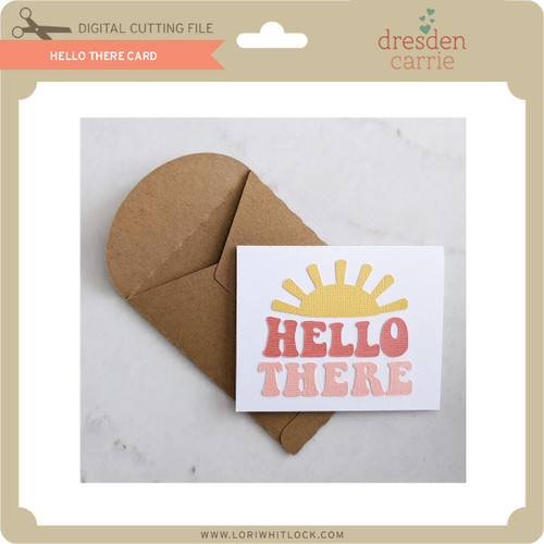 Hello There Card - Lori Whitlock's SVG Shop