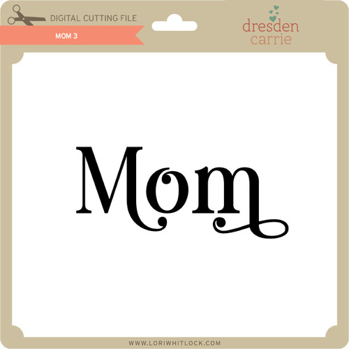 Mom 3 - Lori Whitlock's SVG Shop