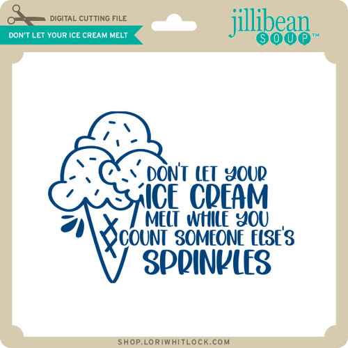 Don't Let Your Ice Cream Melt - Lori Whitlock's SVG Shop