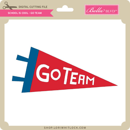 School is Cool - Go Team - Lori Whitlock's SVG Shop
