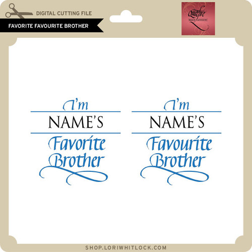 Favorite Favourite Brother - Lori Whitlock's SVG Shop