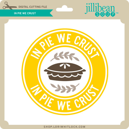 In Pie we Crust - Lori Whitlock's SVG Shop