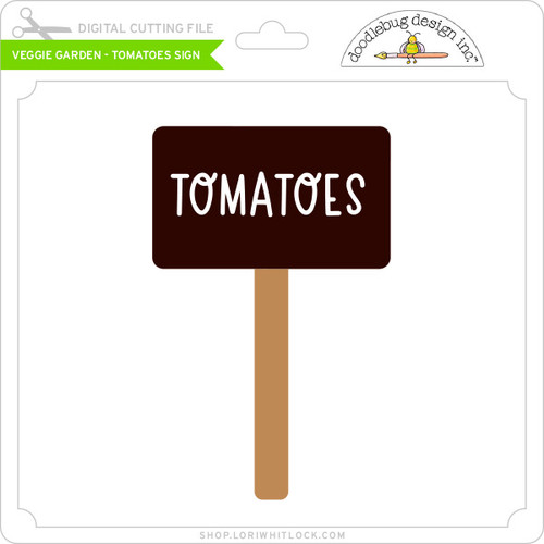 Veggie Garden - Tomato Sign - Lori Whitlock's SVG Shop