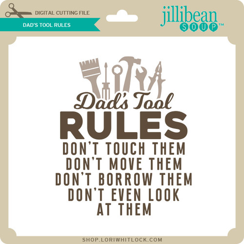Dad's Tool Rules - Lori Whitlock's SVG Shop