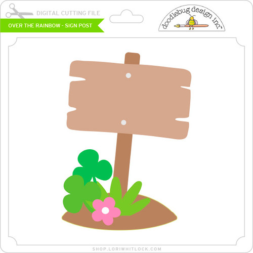 Over The Rainbow - Sign Post - Lori Whitlock's SVG Shop