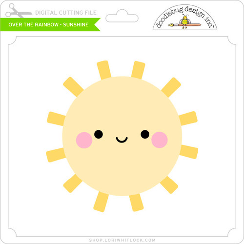 Over The Rainbow - Sunshine - Lori Whitlock's SVG Shop