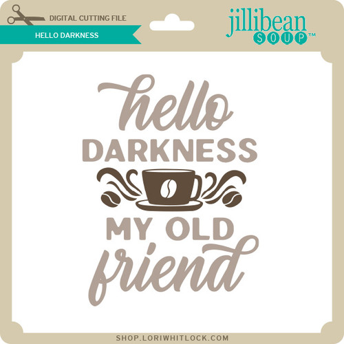Hello Darkness - Lori Whitlock's SVG Shop