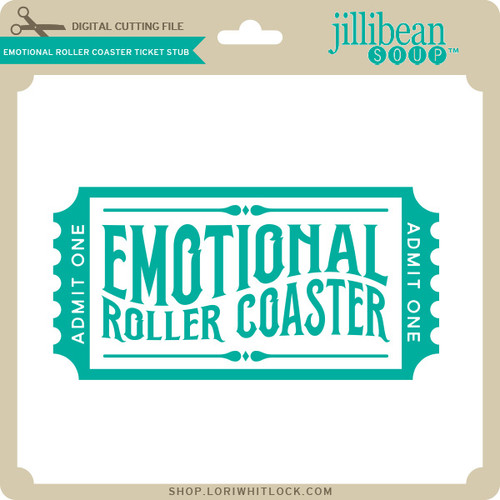 Emotional Roller Coaster Ticket Stub - Lori Whitlock's SVG Shop