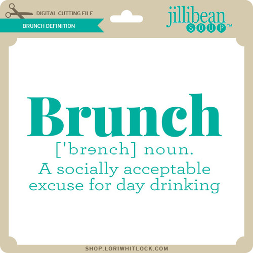 Brunch Definition - Lori Whitlock's SVG Shop
