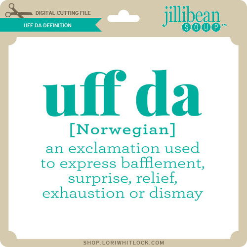 Uff Da Definition - Lori Whitlock's SVG Shop