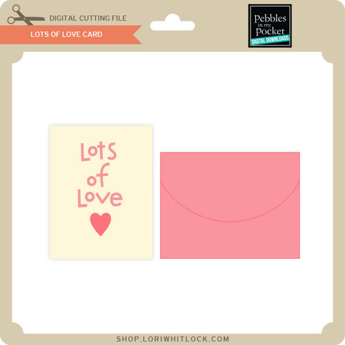 Lots Of Love Card - Lori Whitlock's SVG Shop
