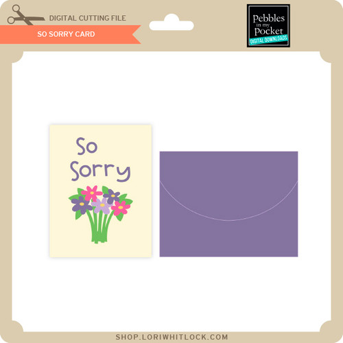 So Sorry Card - Lori Whitlock's SVG Shop