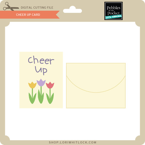 Cheer Up Card - Lori Whitlock's SVG Shop