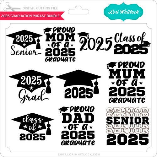 2025 Graduation Phrase Bundle - Lori Whitlock's SVG Shop