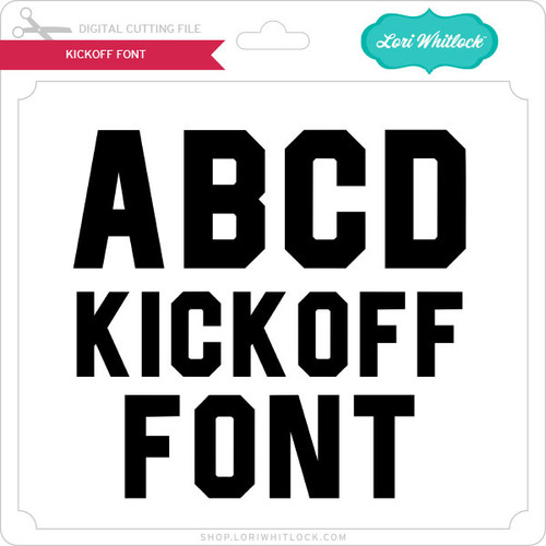 Kickoff Font - Lori Whitlock's SVG Shop