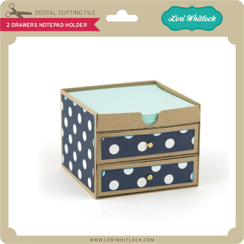2 Drawers Notepad Holder - Lori Whitlock's SVG Shop