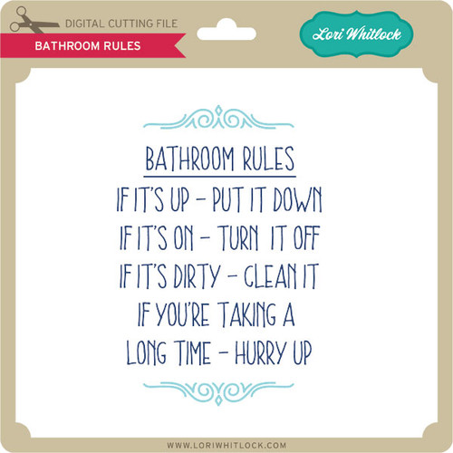Bathroom Rules - Lori Whitlock's SVG Shop