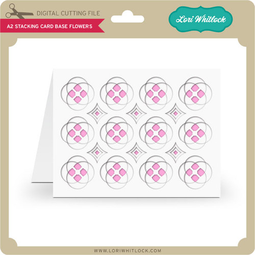 A2 Stacking Card Base Flowers - Lori Whitlock's SVG Shop