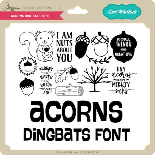 Acorn Dingbats Font - Lori Whitlock's SVG Shop