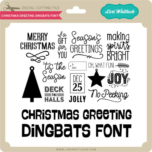 Christmas Greeting Dingbats Font - Lori Whitlock's SVG Shop