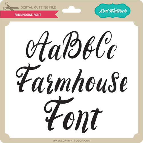 Farmhouse Font - Lori Whitlock's SVG Shop
